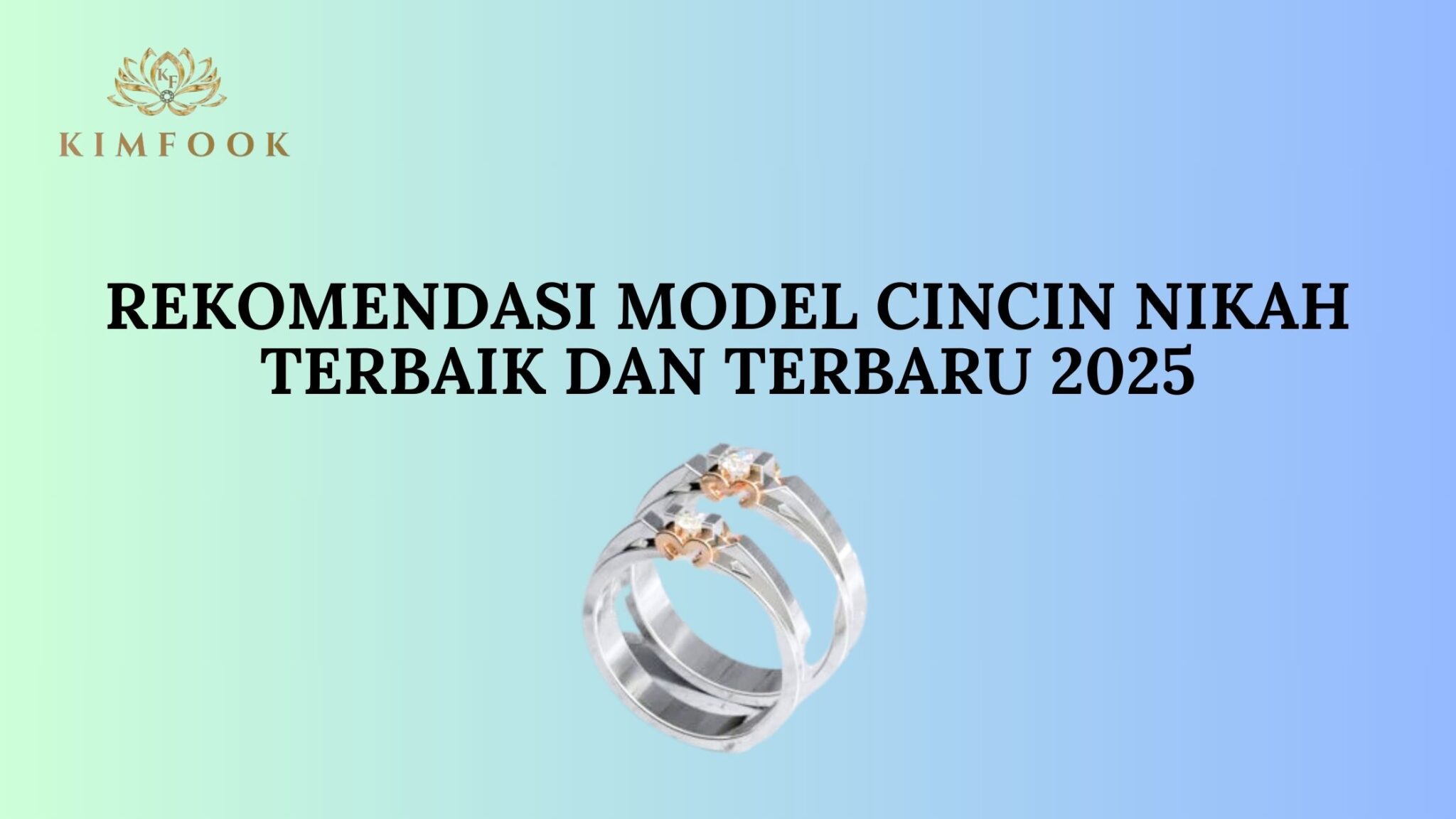 Rekomendasi Model Cincin Nikah Terbaik dan Terbaru 2025 - Kimfook ...